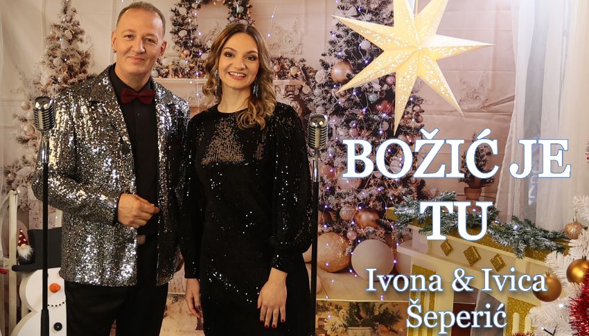 Božić je tu, nova je pjesma Ivice i Ivone Šeperić predstavljaju ...