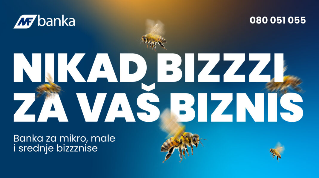 Nikad BIZZZI za vaš biznis: MF banka poduzetnike stavlja na prvo mjesto ...